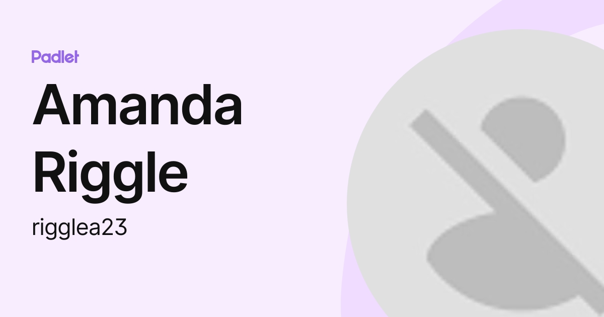 Amanda Riggle (rigglea23) profile | Padlet