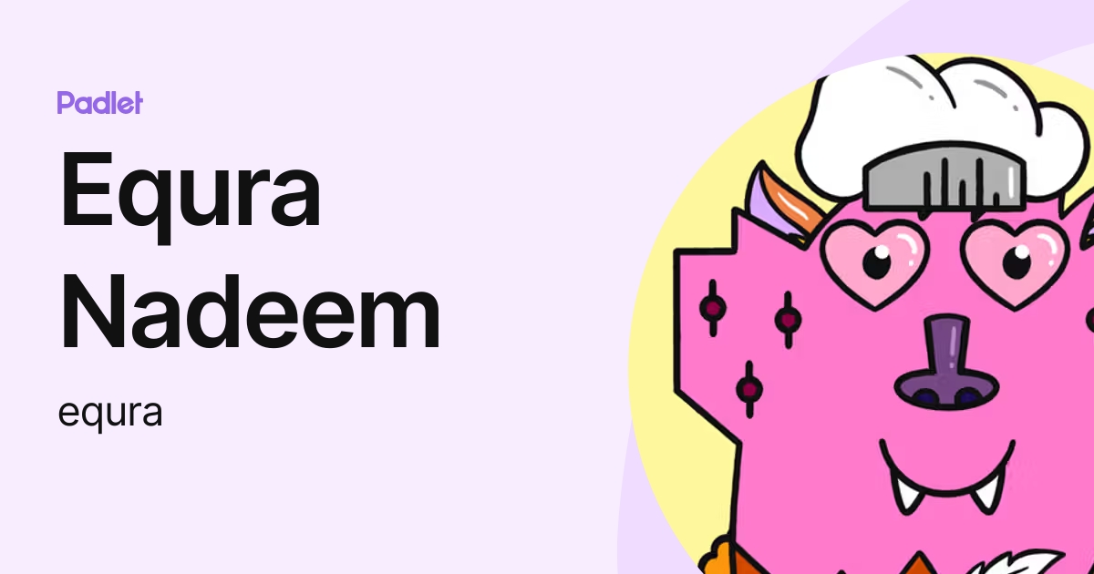 Equra Nadeem (equra) profile | Padlet