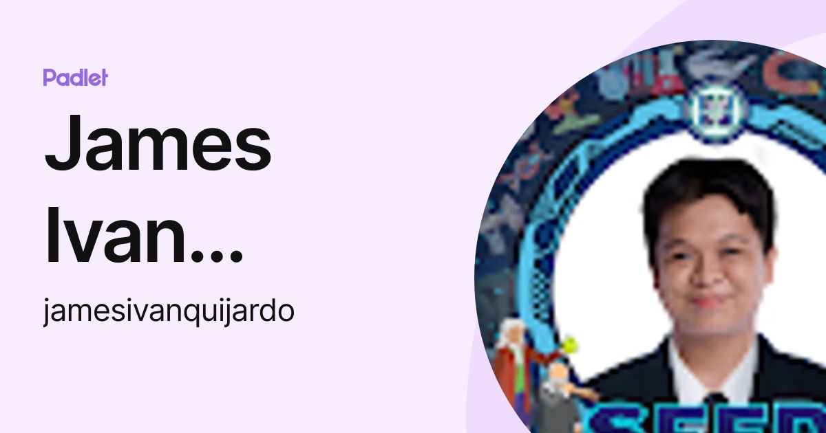 James Ivan Quijardo (jamesivanquijardo) profile | Padlet