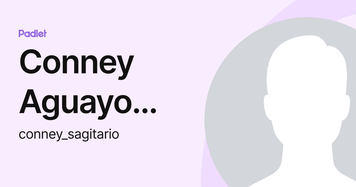 Conney Aguayo Muñoz (conney_sagitario) profile | Padlet