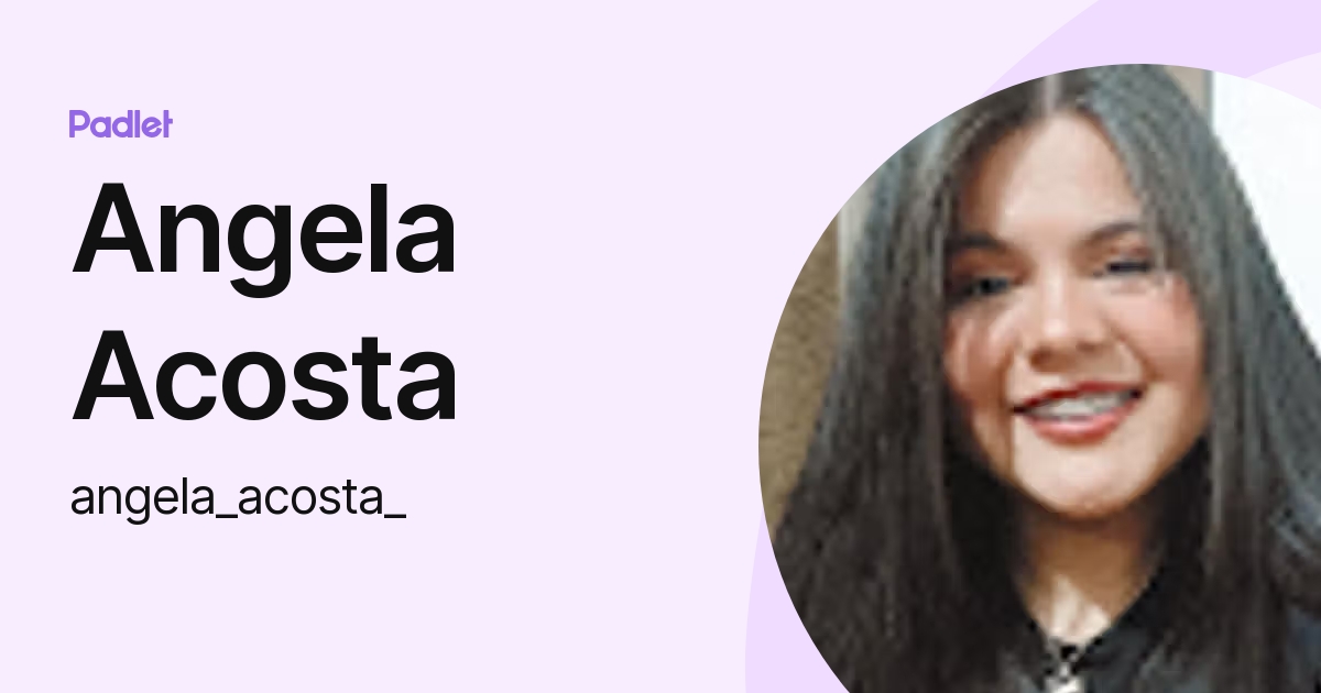 Angela Acosta (angela_acosta_) profile | Padlet