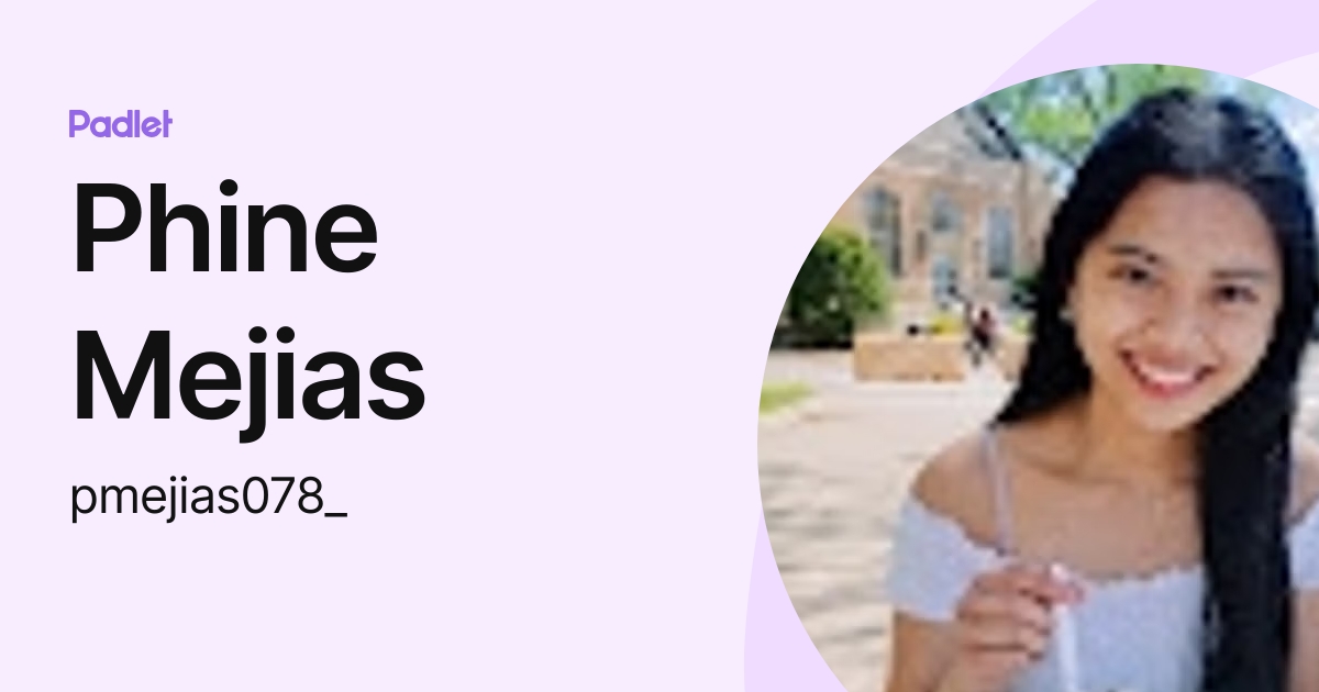 Phine Mejias (pmejias078_) profile | Padlet