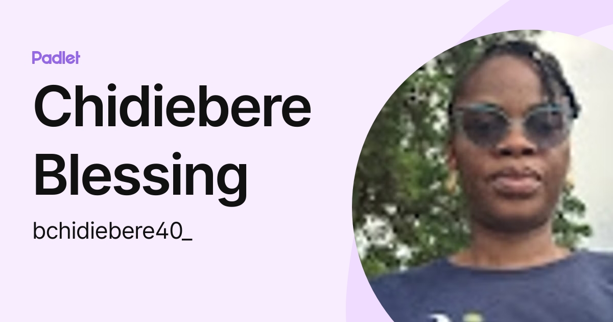 Chidiebere Blessing (bchidiebere40_) profile | Padlet