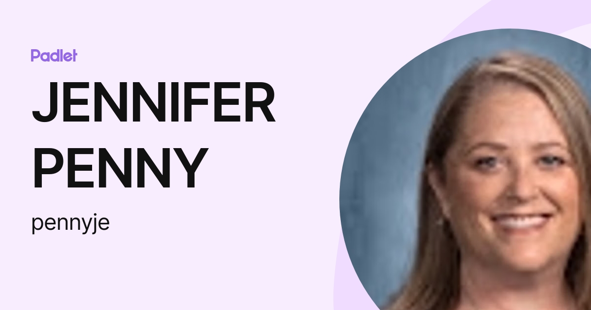 JENNIFER PENNY (pennyje) profile | Padlet