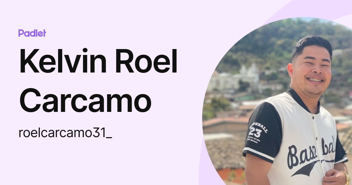 Kelvin Roel Carcamo (roelcarcamo31_) profile | Padlet