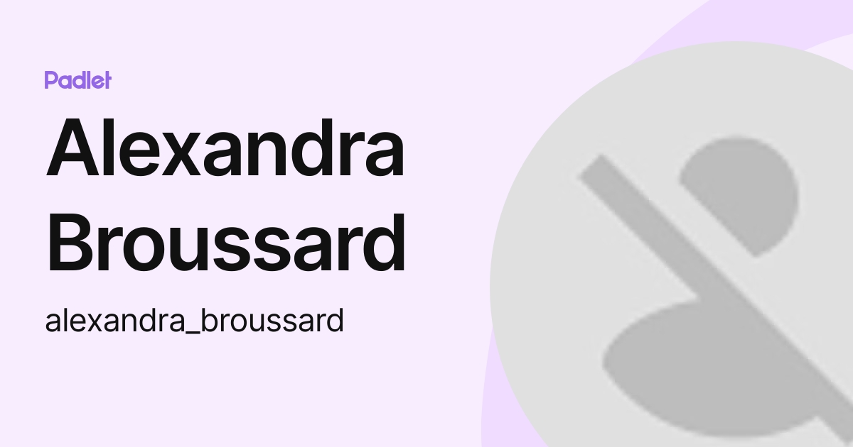 Alexandra Broussard (alexandra_broussard) profile | Padlet
