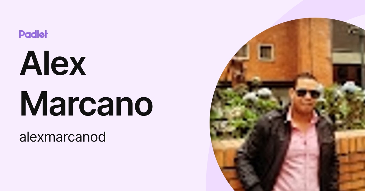 Alex Marcano (alexmarcanod) profile | Padlet