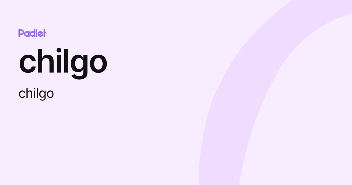 chilgo (chilgo) profile | Padlet