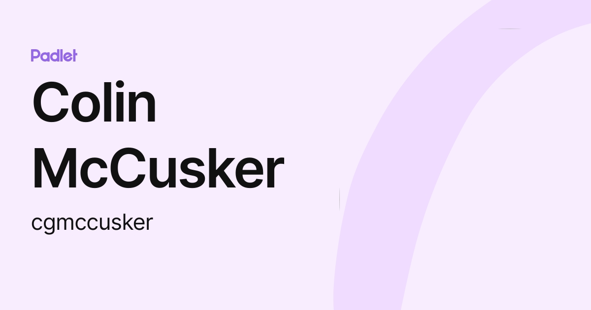 Colin McCusker (cgmccusker) profile | Padlet