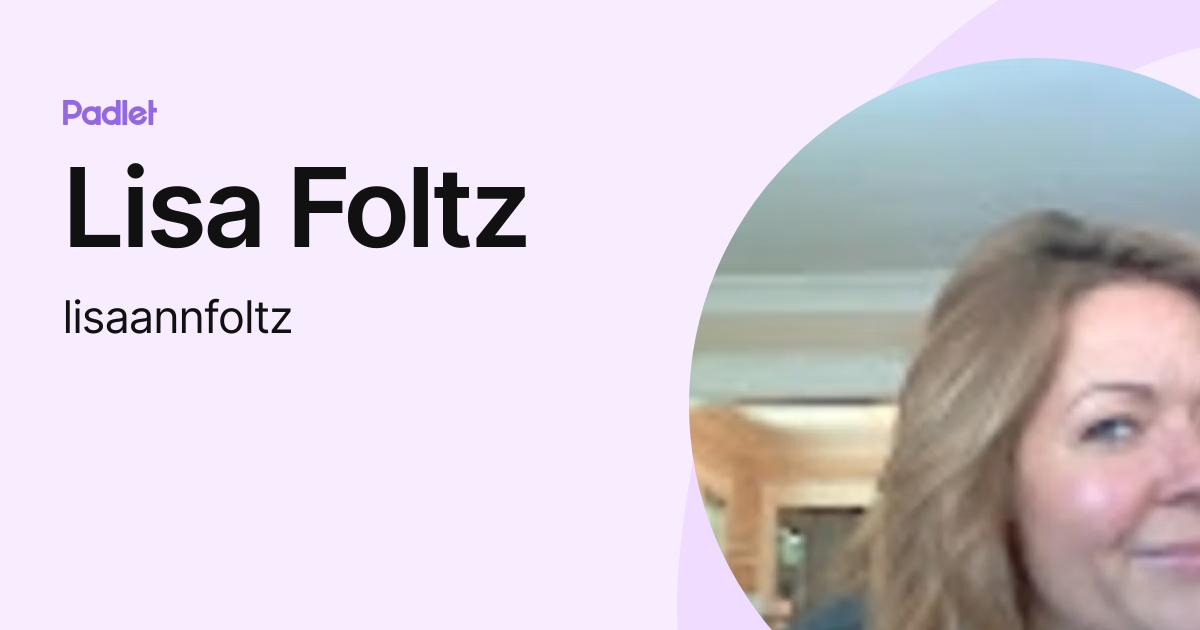 Lisa Foltz (lisaannfoltz) profile | Padlet
