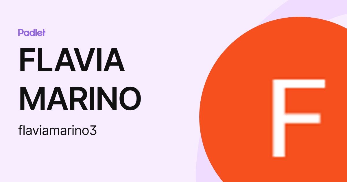 FLAVIA MARINO (flaviamarino3) profile | Padlet