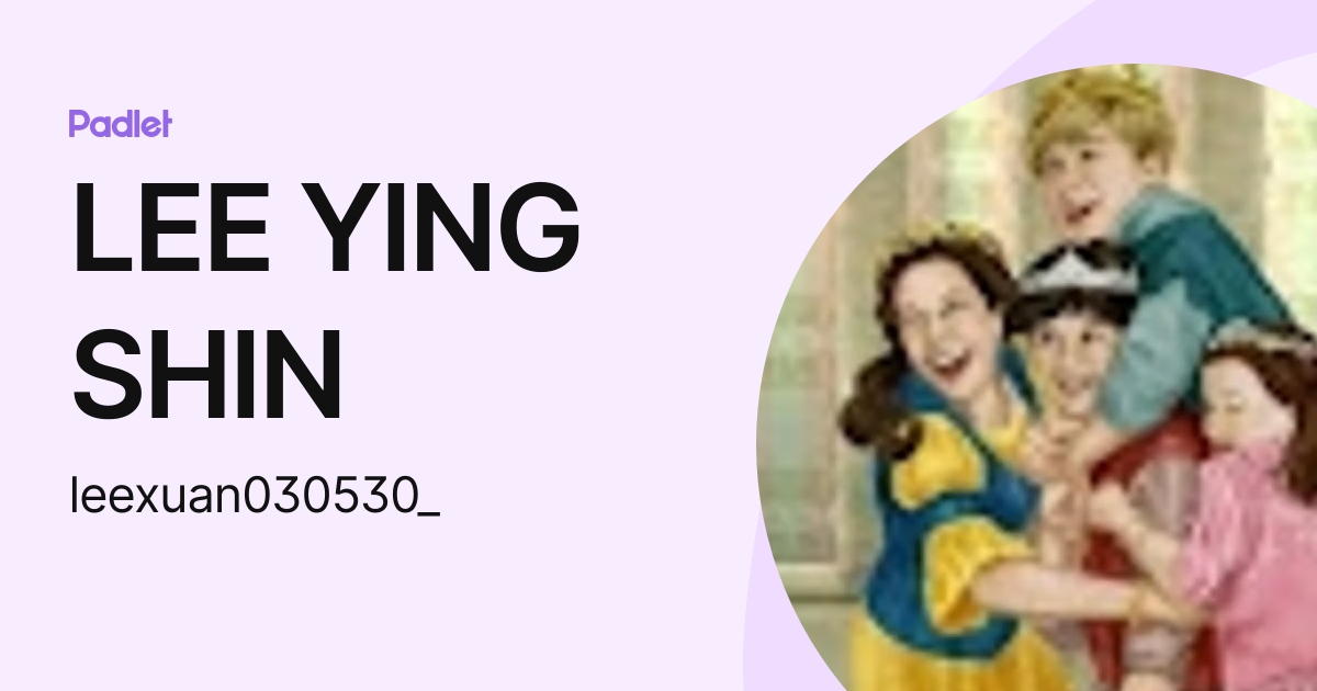LEE YING SHIN (leexuan030530_) profile | Padlet