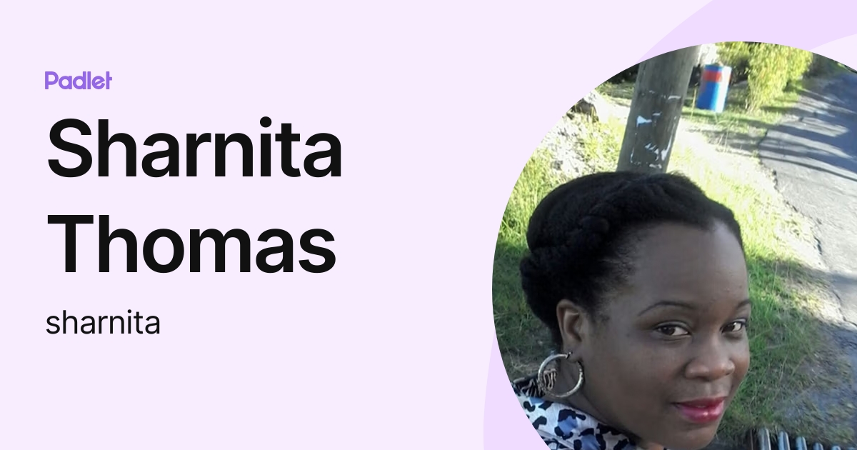 Sharnita Thomas (sharnita) profile | Padlet