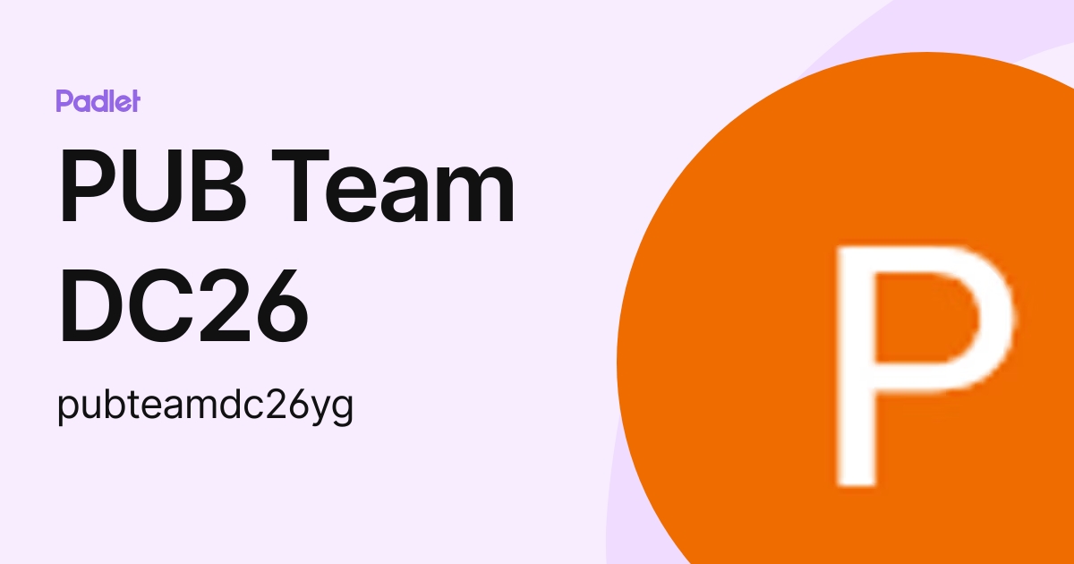 PUB Team DC26 (pubteamdc26yg) profile | Padlet