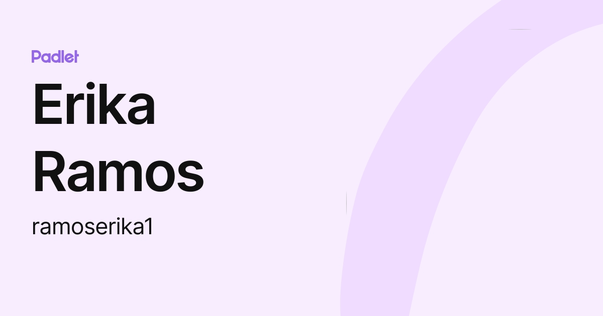 Erika Ramos (ramoserika1) profile | Padlet