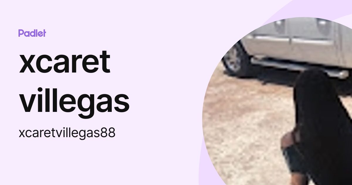 xcaret villegas (xcaretvillegas88) profile | Padlet