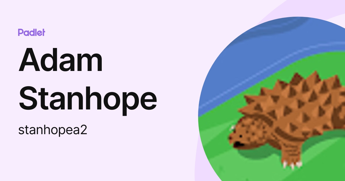 Adam Stanhope (stanhopea2) profile | Padlet