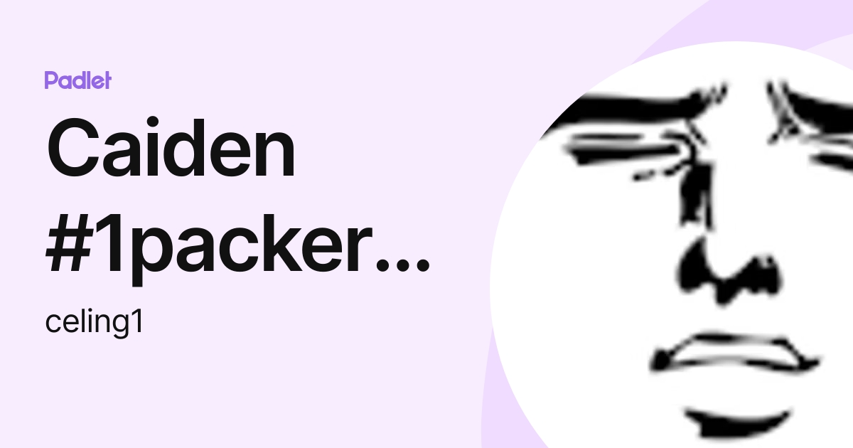 Caiden #1packer fan (celing1) profile | Padlet