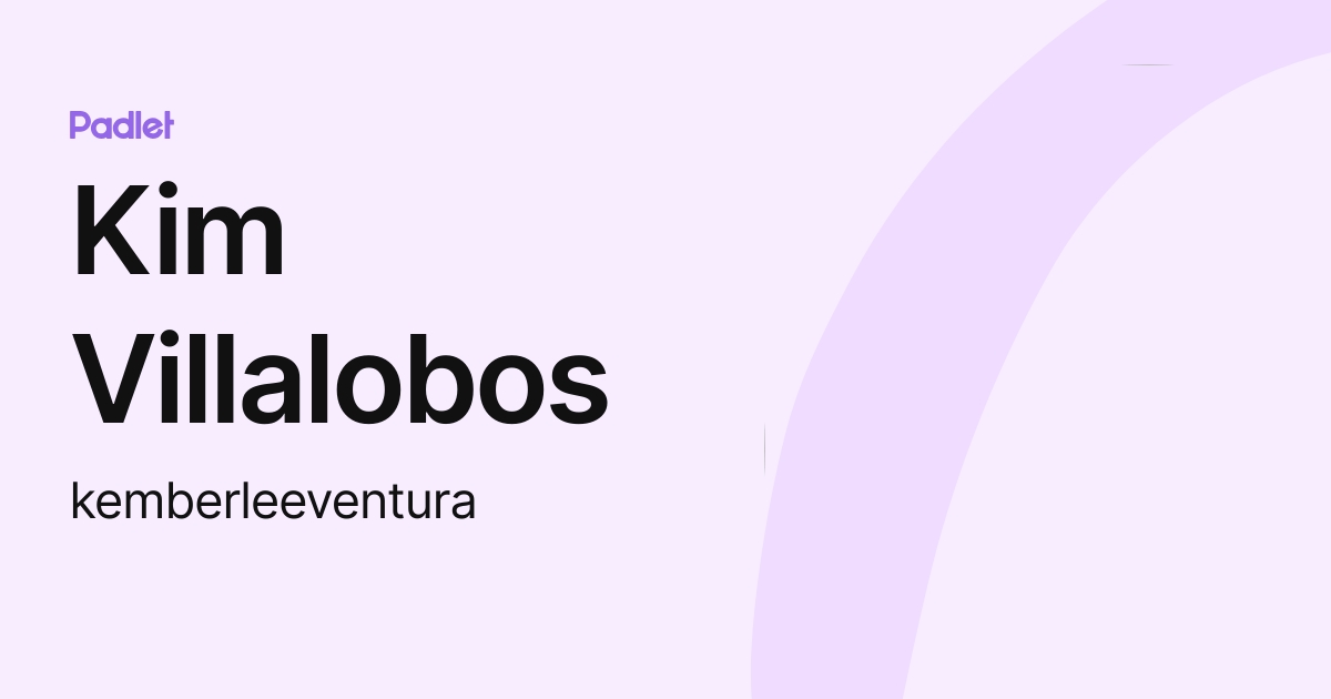 Kim Villalobos (kemberleeventura) profile | Padlet