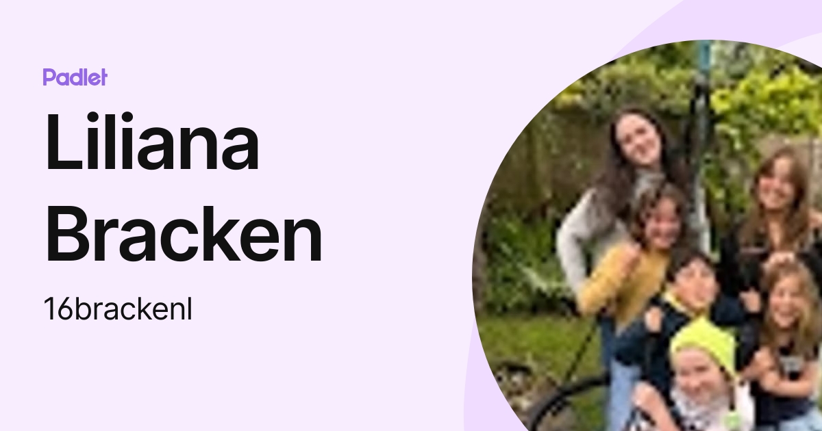 Liliana Bracken 16brackenl Profile Padlet