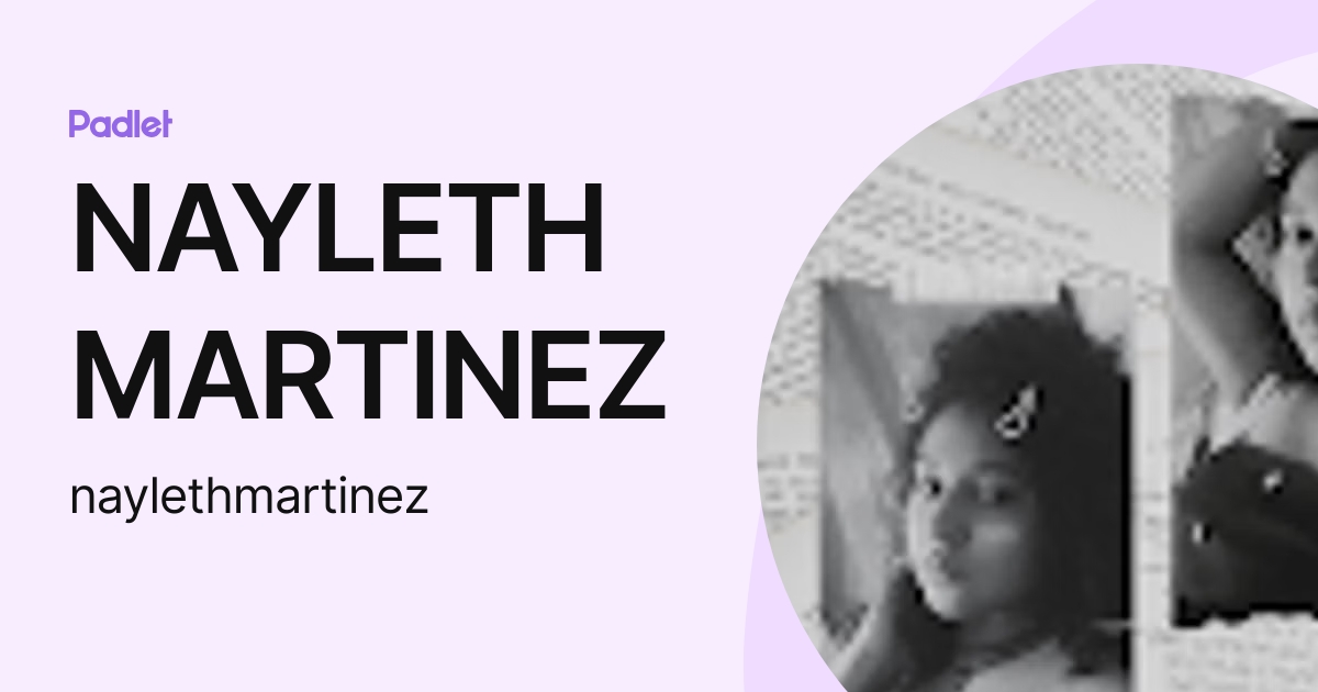 NAYLETH MARTINEZ (naylethmartinez) profile | Padlet