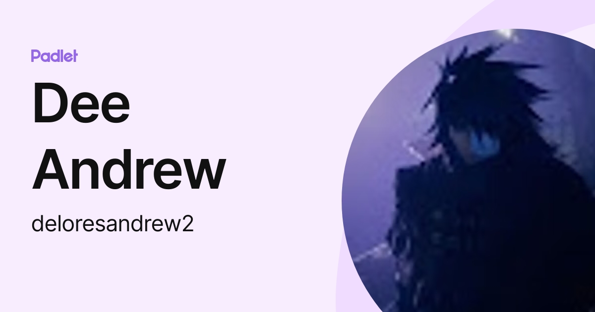 Dee Andrew (deloresandrew08_) profile | Padlet