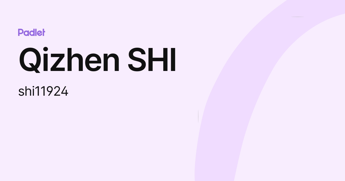 Qizhen SHI (shi11924) profile | Padlet