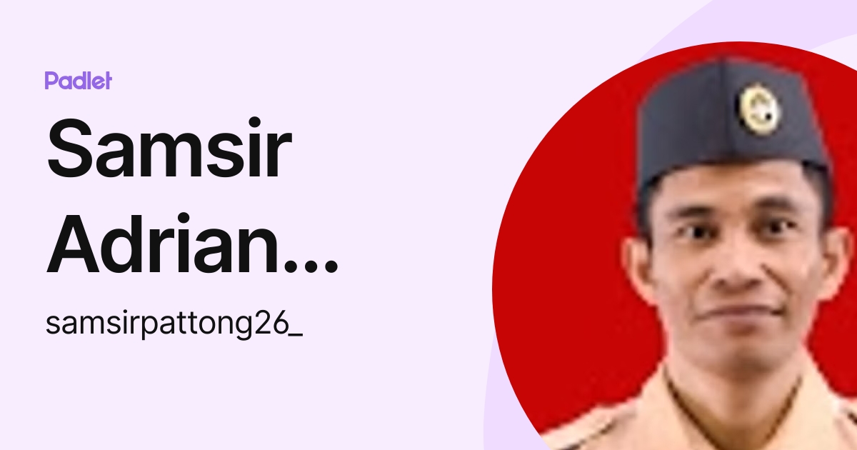 Samsir Adrian Pattong (samsirpattong26_) profile | Padlet