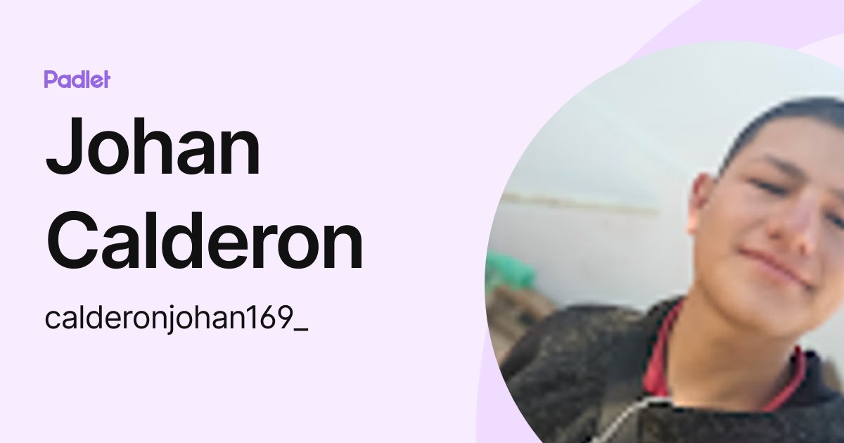 Johan Calderon (calderonjohan169_) profile | Padlet