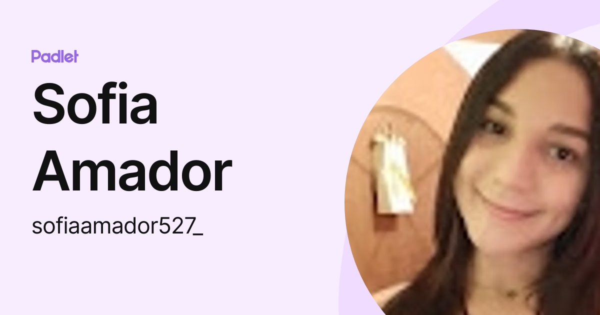 Sofia Amador (sofiaamador527_) profile | Padlet