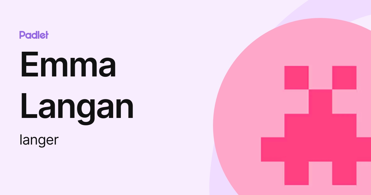 Emma Langan (langer) profile | Padlet
