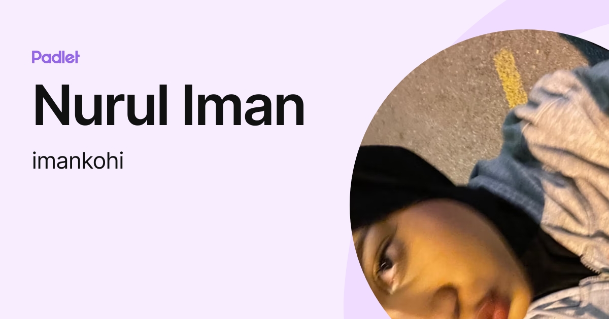 Nurul Iman (imankohi) profile | Padlet