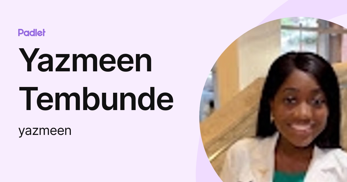 Yazmeen Tembunde (yazmeen) profile | Padlet