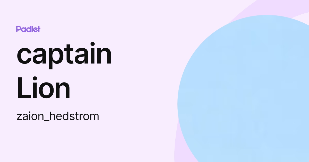 captain Lion (zaion_hedstrom) profile | Padlet
