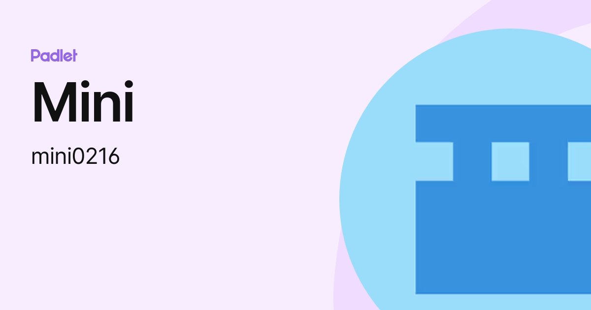 Mini (mini0216) profile | Padlet