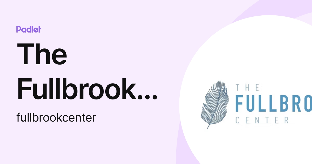 The Fullbrook Center Fort Worth (fullbrookcenter) profile | Padlet