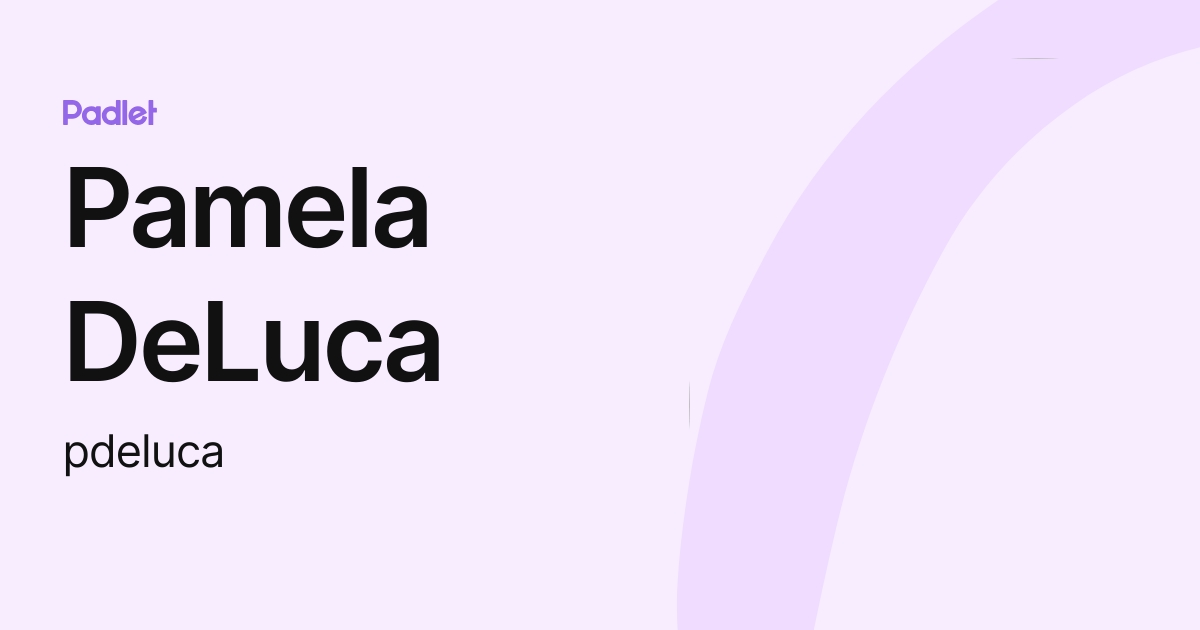 Pamela DeLuca (pdeluca) profile | Padlet