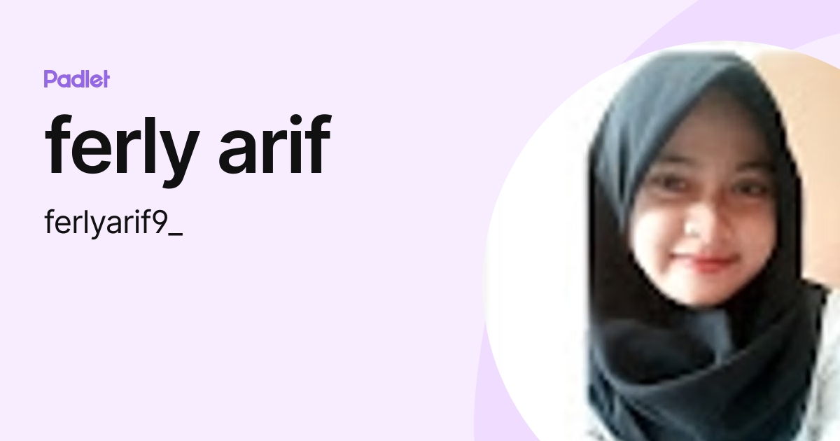 ferly arif (ferlyarif9_) profile | Padlet