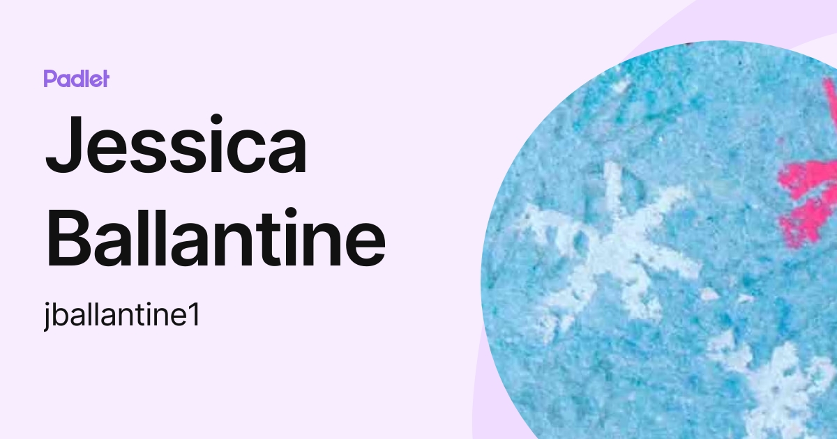 Jessica Ballantine (jballantine1) profile | Padlet