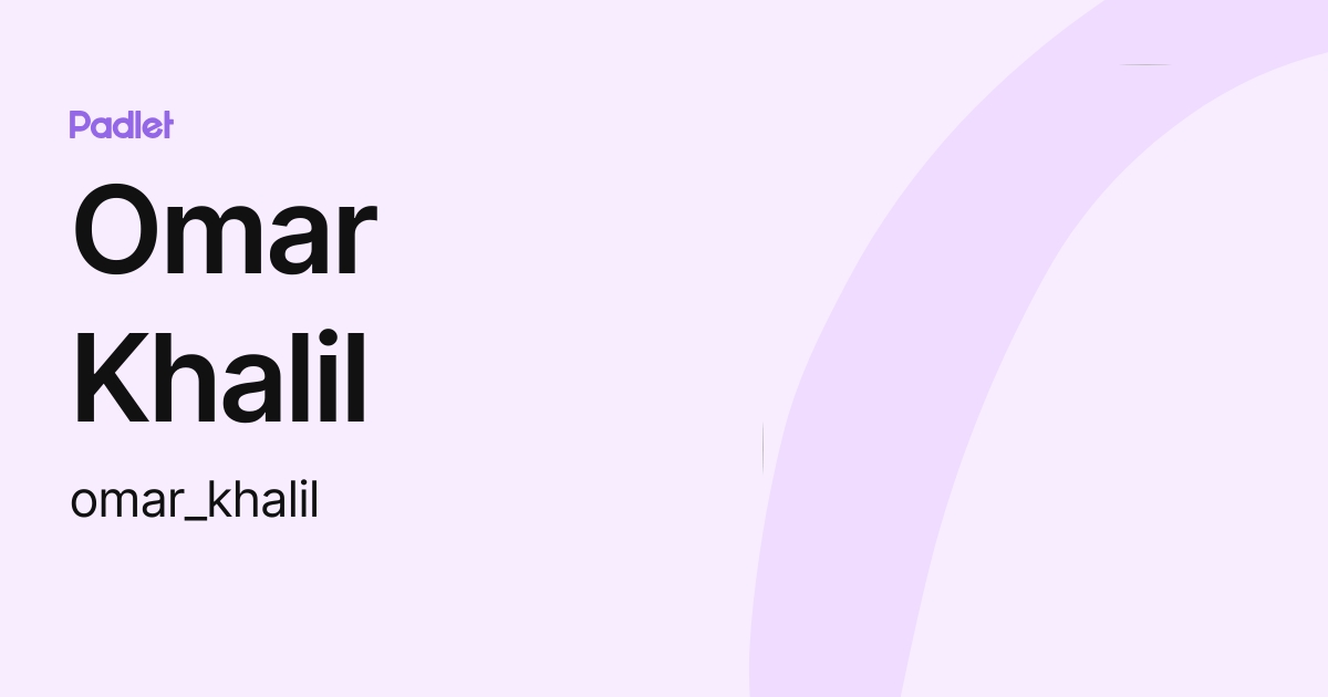 Omar Khalil (omar_khalil) profile | Padlet