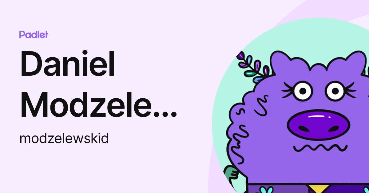 Daniel Modzelewski (modzelewskid) profile | Padlet