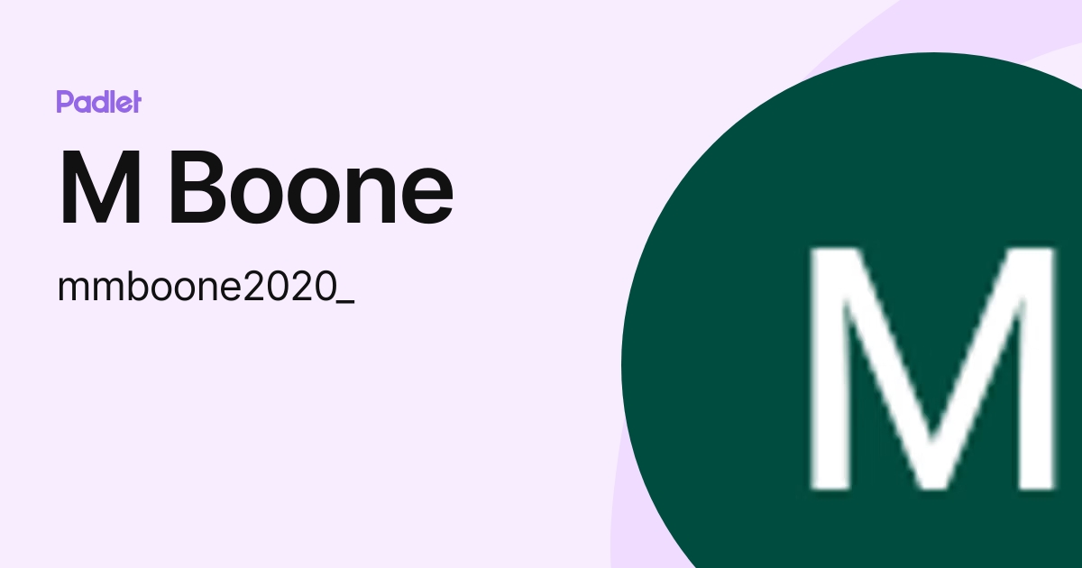 M Boone Mmboone2020 Profile Padlet