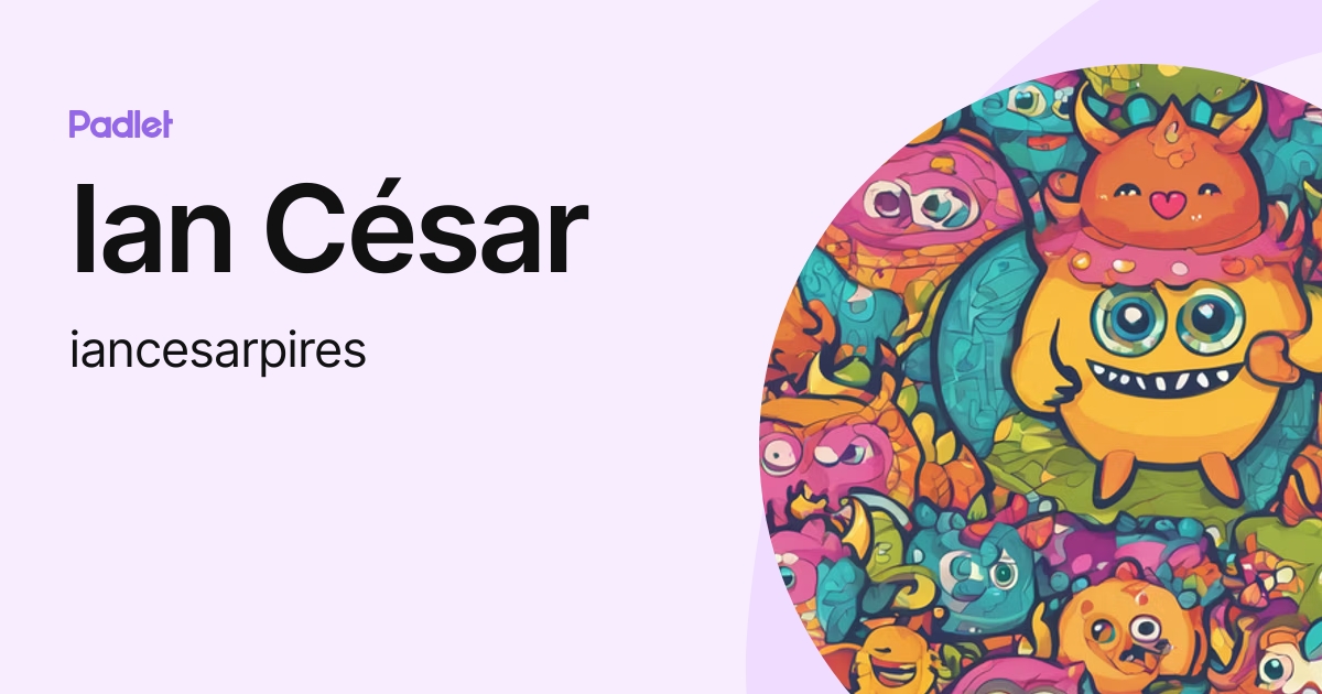 Ian César (iancesarpires) profile | Padlet