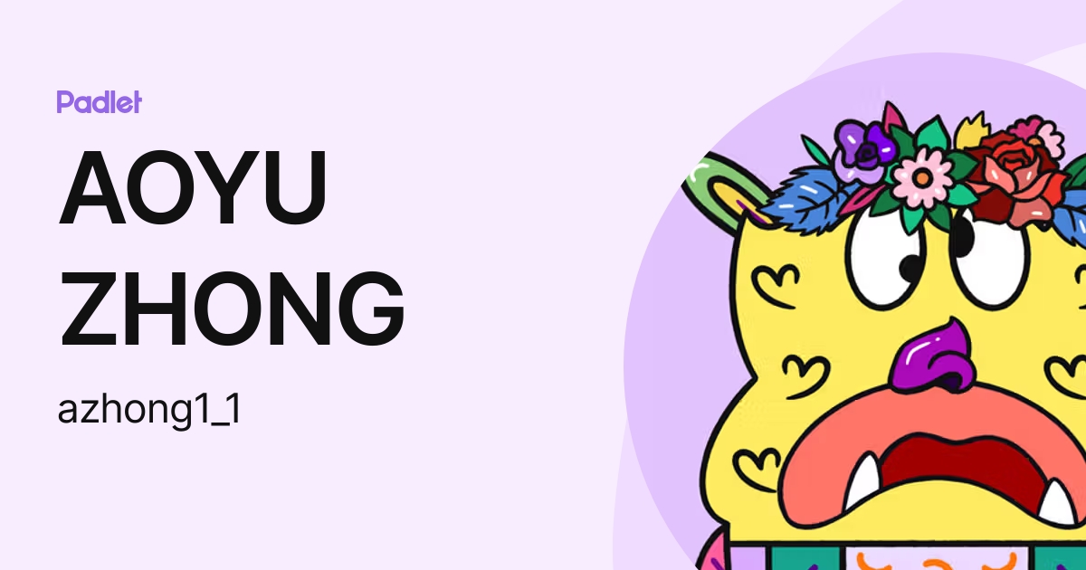 AOYU ZHONG (azhong1_1) profile | Padlet