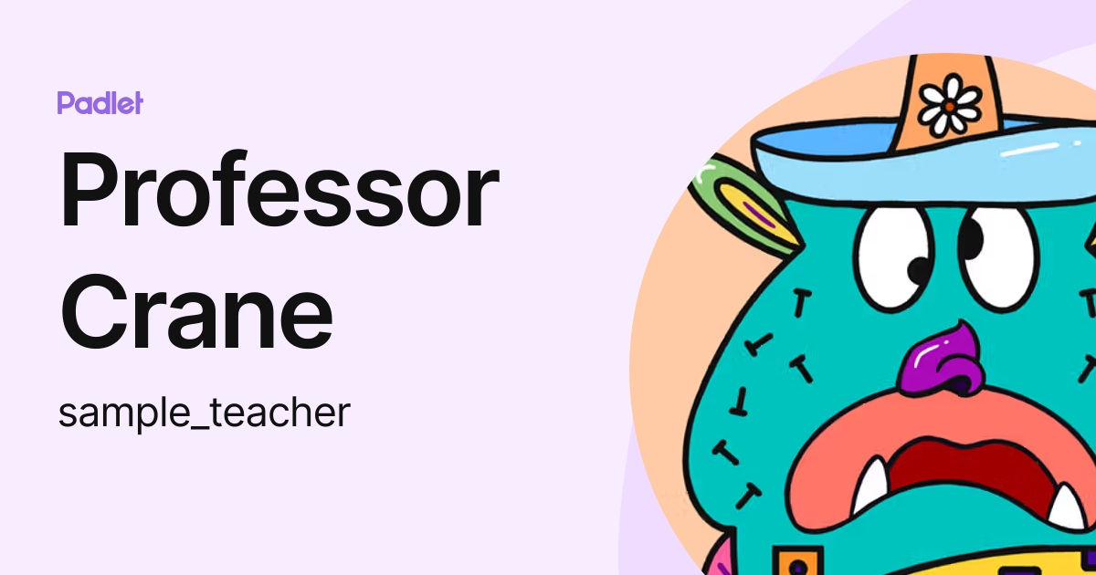 Professor Crane (sample_teacher) profile | Padlet