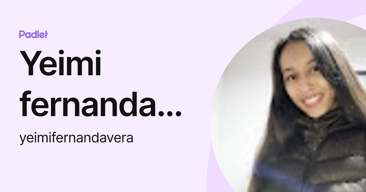 Yeimi fernanda Vera (yeimifernandavera) profile | Padlet