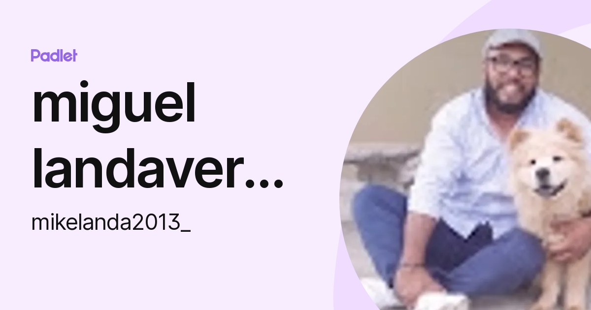 miguel landaverde (mikelanda2013_) profile | Padlet