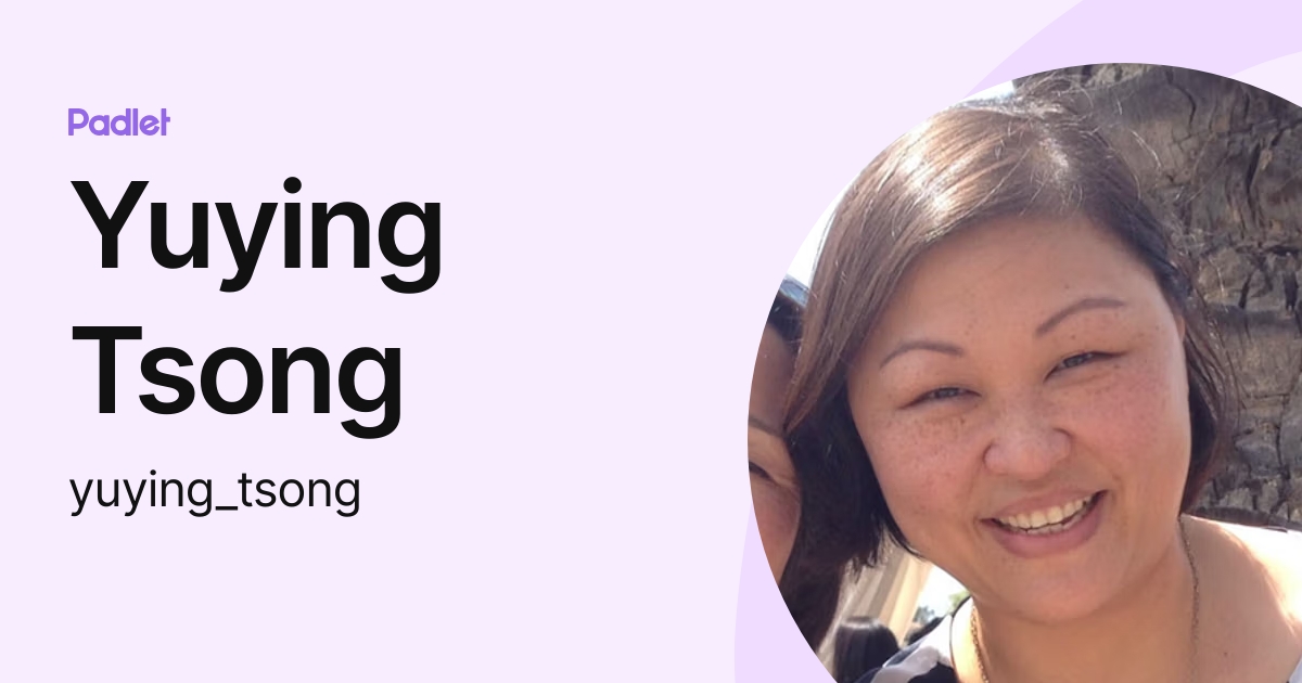 Yuying Tsong (yuying_tsong) profile | Padlet
