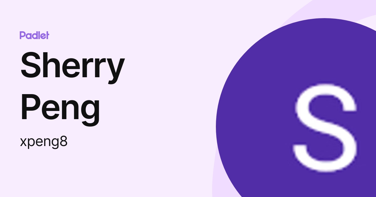 Sherry Peng (xpeng8) profile | Padlet