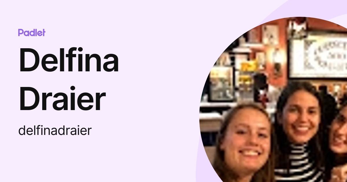 Delfina Draier (delfinadraier) profile | Padlet